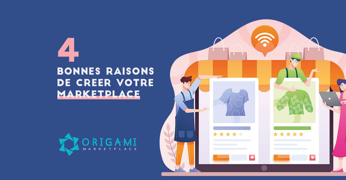 4 (très) bonnes raisons de créer votre marketplace